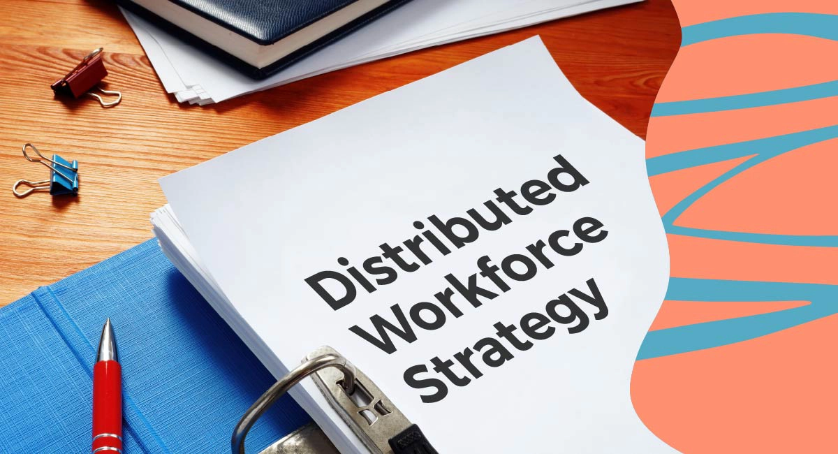 How to Create a Distributed Workforce Strategy | Oyster®